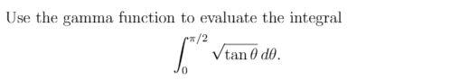 Solved Use the gamma function to evaluate the integral ** | Chegg.com