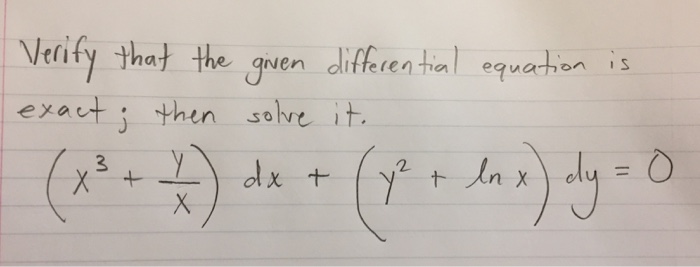 Solved Verify that the given differential equation is exact | Chegg.com