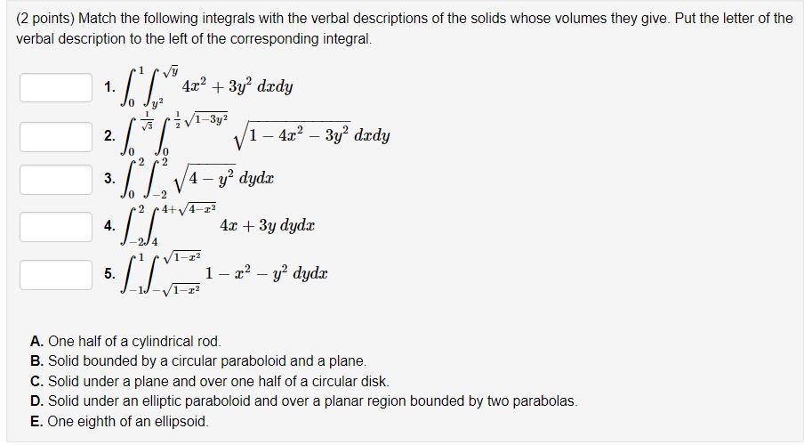 Solved (2 points) Match the following integrals with the | Chegg.com
