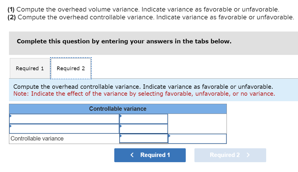 Solved (1) Compute the overhead volume variance. Indicate | Chegg.com