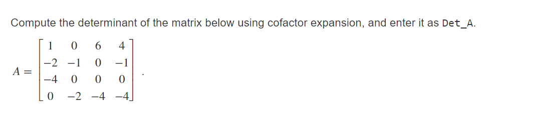 Solved Compute the determinant of the matrix below using | Chegg.com