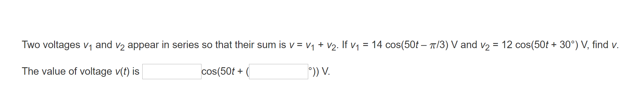 Solved Two voltages V1 and v2 appear in series so that their | Chegg.com