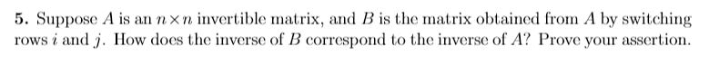 Solved 5. Suppose A is an nxn invertible matrix, and B is | Chegg.com