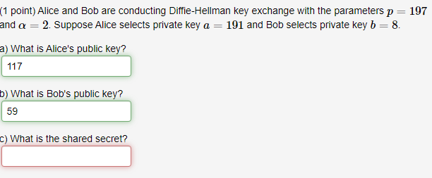 Solved (1 point) Alice and Bob are conducting Diffie-Hellman | Chegg.com