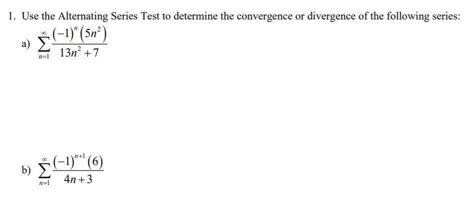 Solved Only use Alternating Series Test for this | Chegg.com