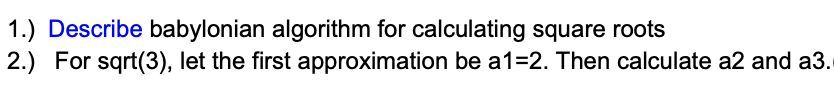 Solved 1.) Describe babylonian algorithm for calculating | Chegg.com
