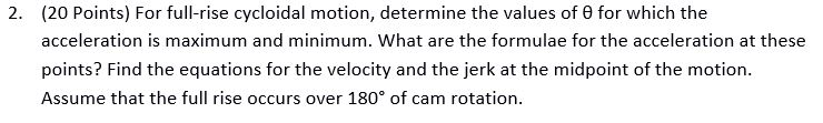Solved (20 Points) For full-rise cycloidal motion, determine | Chegg.com