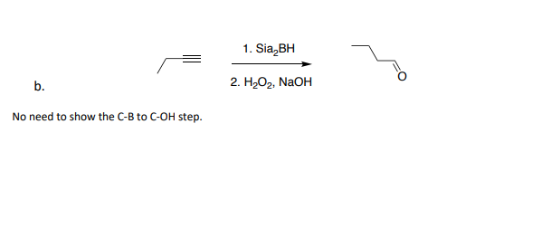 Solved 1. Sia2BH 2. H202, NaOH b. No need to show the C-B to | Chegg.com