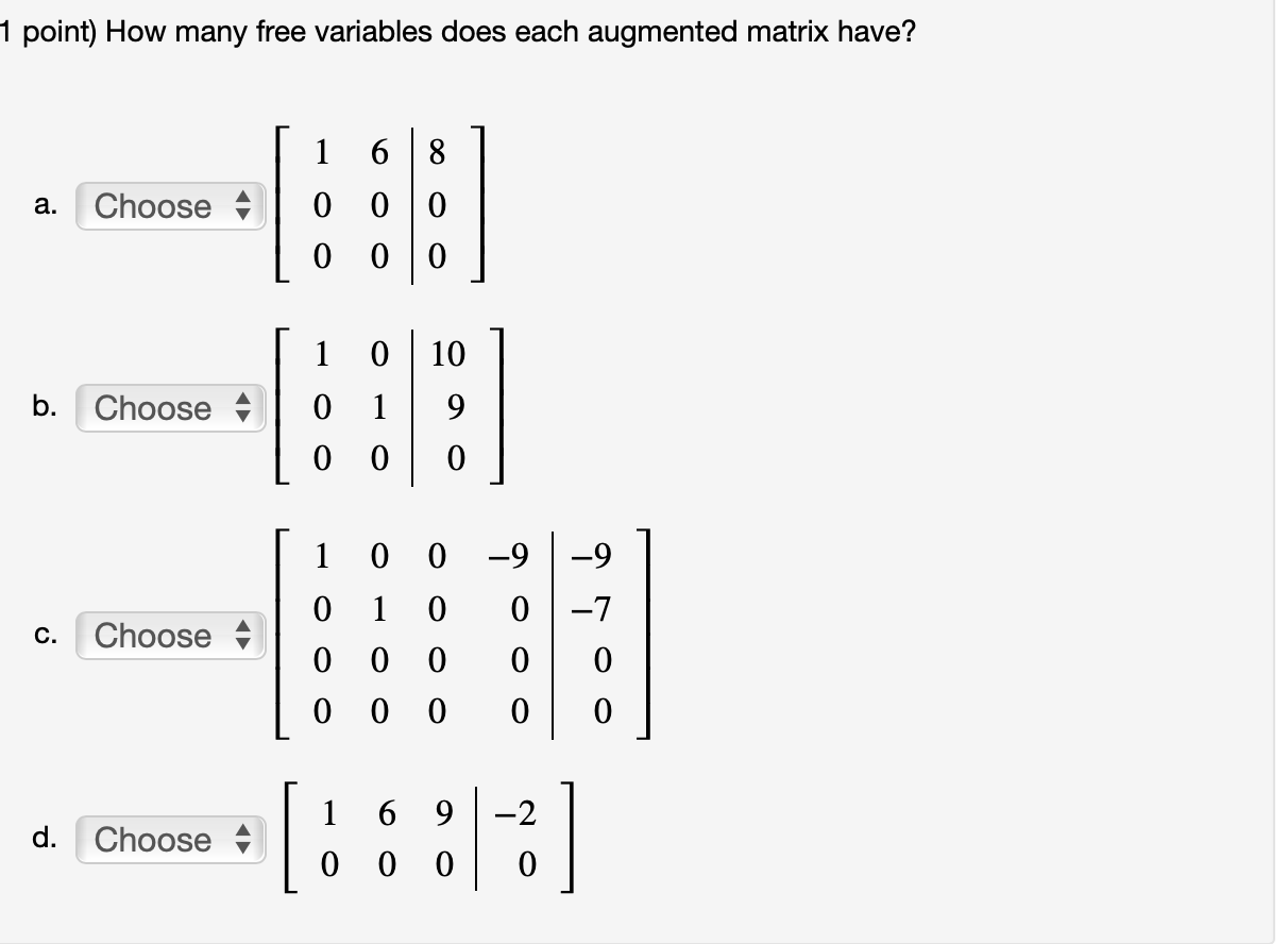Solved 1 point) How many free variables does each augmented | Chegg.com
