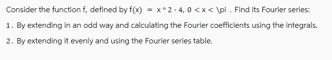 Solved Consider the function f, ﻿defined by f(x)=x2-4,0