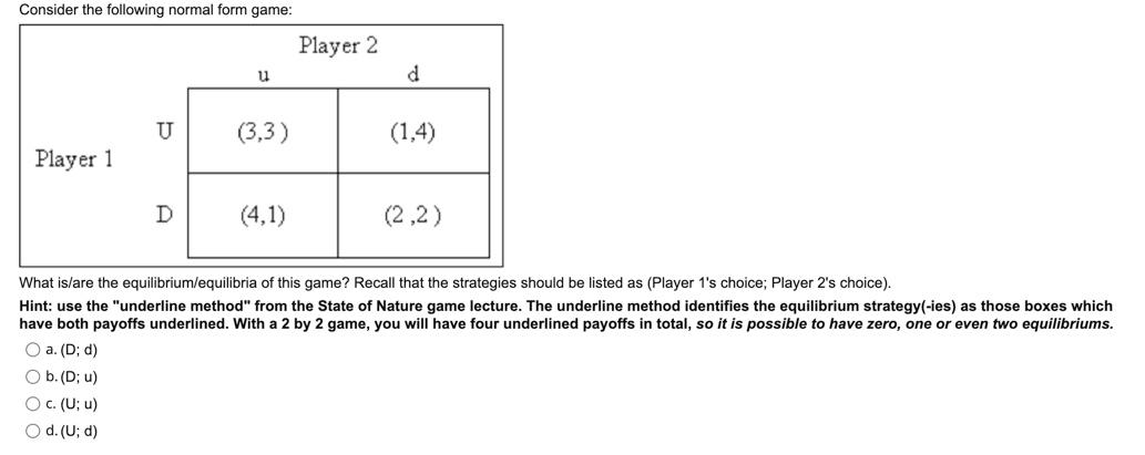 Consider the following normal form game: What is/are | Chegg.com