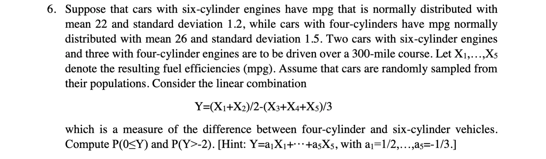 Solved Suppose that cars with six-cylinder engines have mpg | Chegg.com