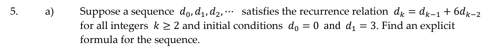 Solved a) Suppose a sequence d0,d1,d2,⋯ satisfies the | Chegg.com