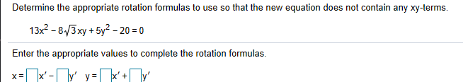 Solved Determine the appropriate rotation formulas to use so | Chegg.com