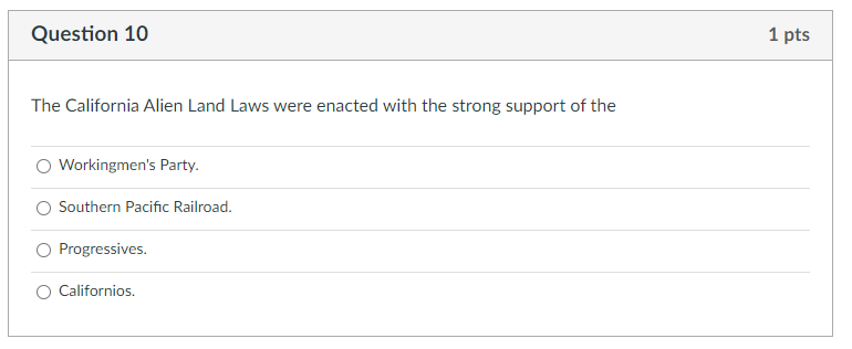 The California Alien Land Laws were enacted with the | Chegg.com