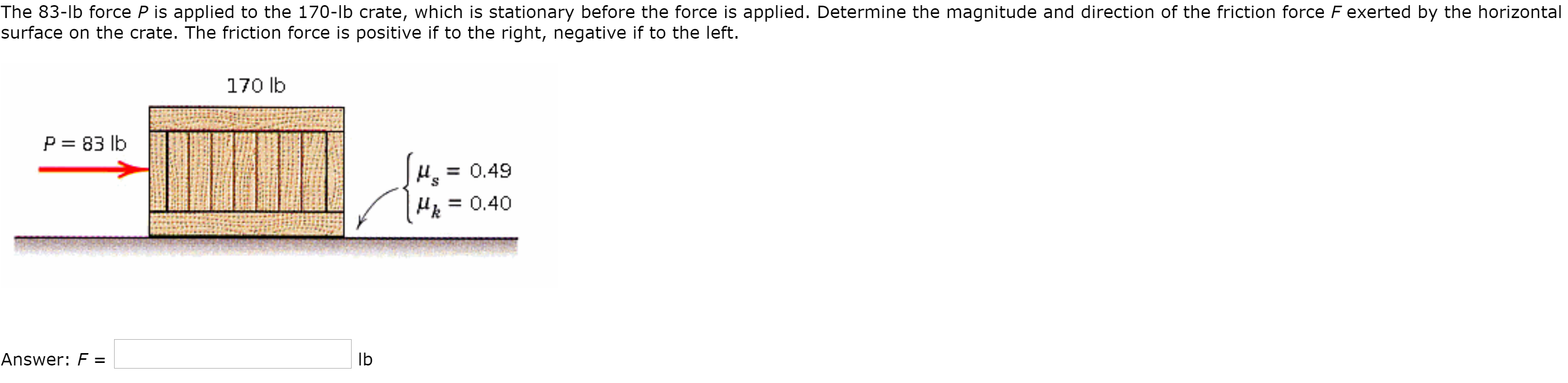 Solved The 83-1b force P is applied to the 170-lb crate, | Chegg.com