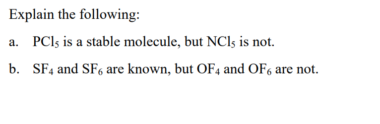 Solved Explain the following: PCl, is a stable molecule, but | Chegg.com