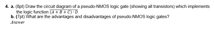 Solved a. (8pt) ﻿Draw the circuit diagram of a pseudo-NMOS | Chegg.com