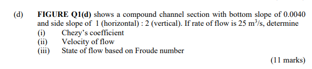 Solved (d) FIGURE Q1(d) shows a compound channel section | Chegg.com