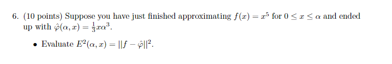 Solved 6. (10 points) Suppose you have just finished | Chegg.com