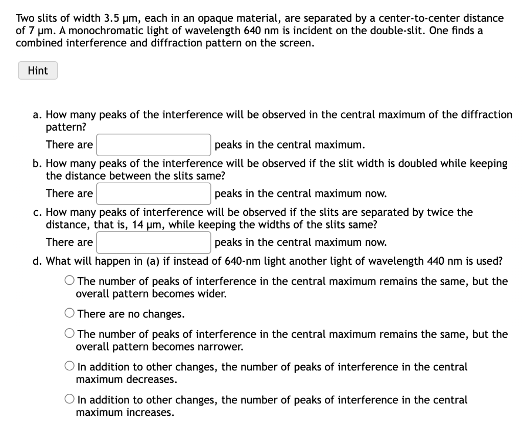 Solved Two slits of width 3.5 µm, each in an opaque | Chegg.com