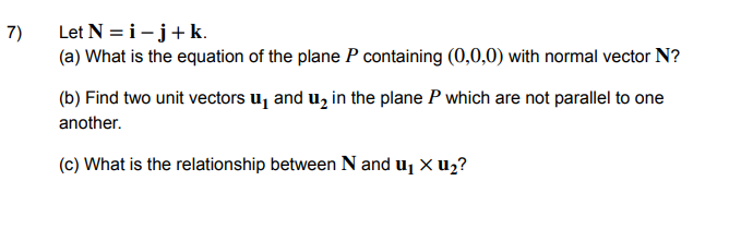 Solved Let N=i−j+k. (a) What is the equation of the plane P | Chegg.com
