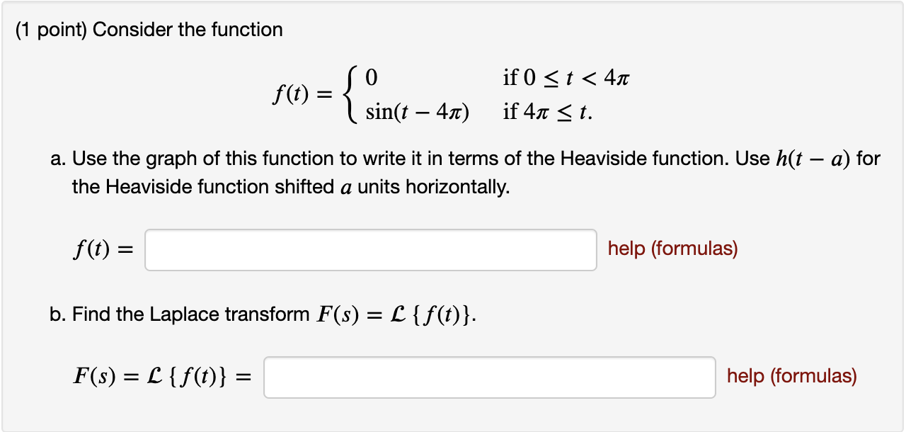 Solved (1 point) Consider the function f(t)={0sin(t−4π) if | Chegg.com