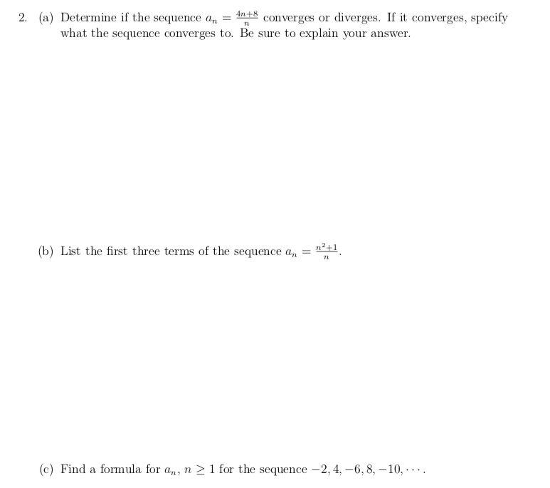 Solved 2. (a) Determine if the sequence an = 4n+8 converges | Chegg.com