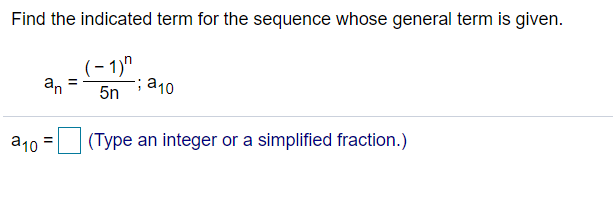 Solved Find the indicated term for the sequence whose | Chegg.com