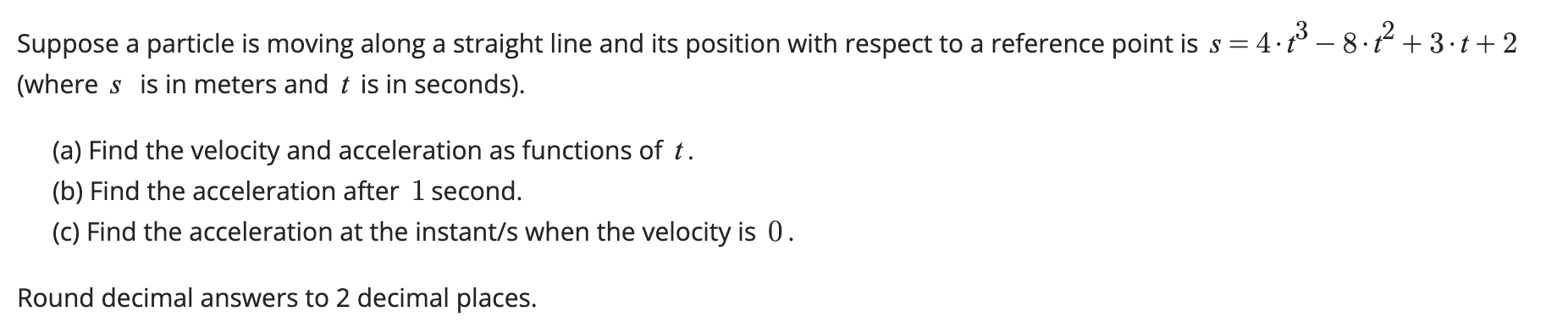 Solved Suppose a particle is moving along a straight line | Chegg.com