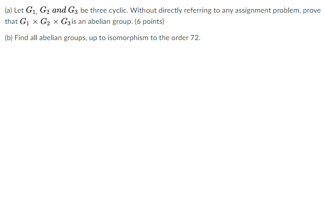 Solved (a) Let G1, G2 and G3 be three cyclic. Without | Chegg.com