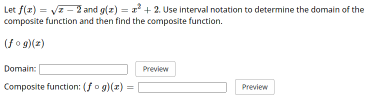 Solved Let f(x)=x−2 and g(x)=x2+2. Use interval notation to | Chegg.com