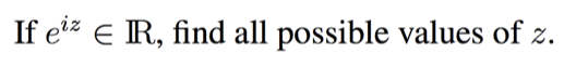Solved If eiz E IR, find all possible values of z. | Chegg.com