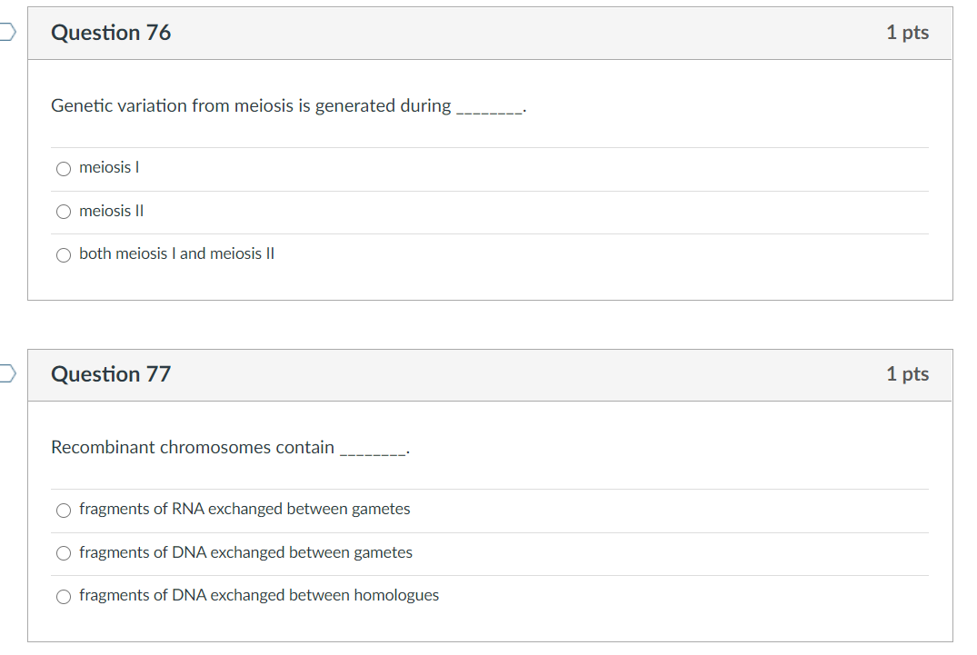 Solved Question 76 1 pts Genetic variation from meiosis is | Chegg.com