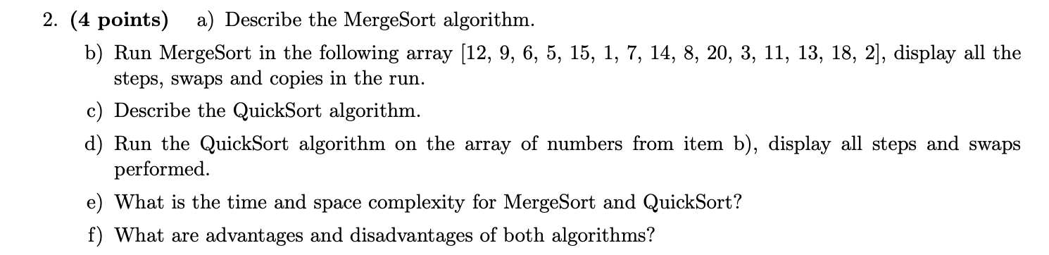 Solved 2. (4 points) a) Describe the MergeSort algorithm. b) | Chegg.com