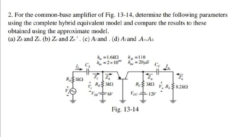 Solved 2. For the common-base amplifier of Fig. 13-14, | Chegg.com
