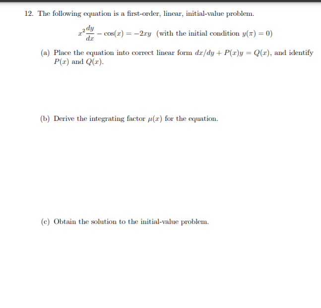 Solved 12. The following equation is a first-order, linear, | Chegg.com