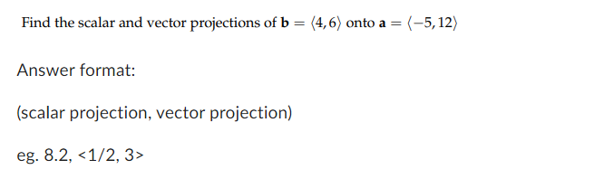 Solved Find the scalar and vector projections of b=(:4,6:) | Chegg.com