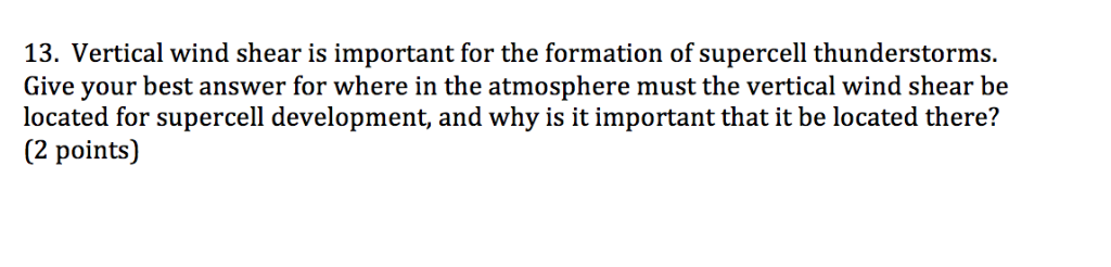 Solved 13. Vertical wind shear is important for the | Chegg.com