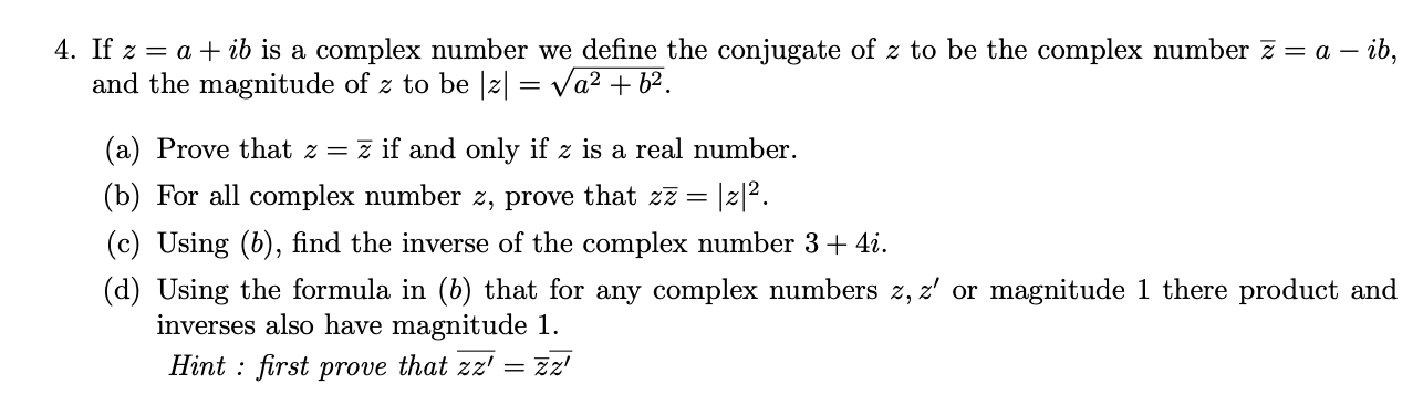 Solved 4. If z=a+ib is a complex number we define the | Chegg.com