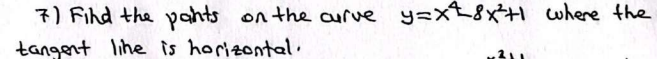 Solved 7) Find the paints on the curve y=x4−8x2+1 where the | Chegg.com