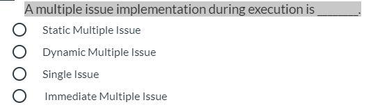Solved A multiple issue implementation during execution is O | Chegg.com