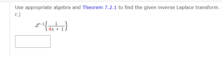 Solved Use appropriate algebra and Theorem 7.2.1 to find the | Chegg.com