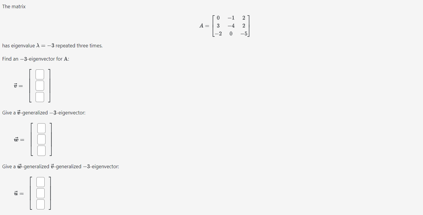 Solved The matrix A=⎣⎡03−2−1−4022−5⎦⎤ has eigenvalue λ=−3 | Chegg.com