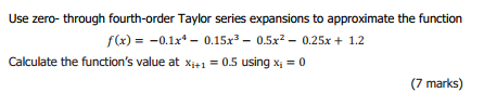 Solved Use zero-through fourth-order Taylor series | Chegg.com