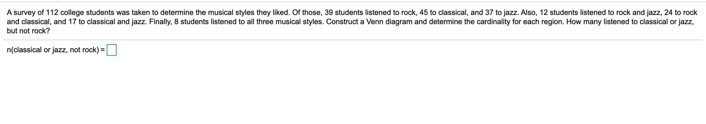Solved A survey of 112 college students was taken to | Chegg.com