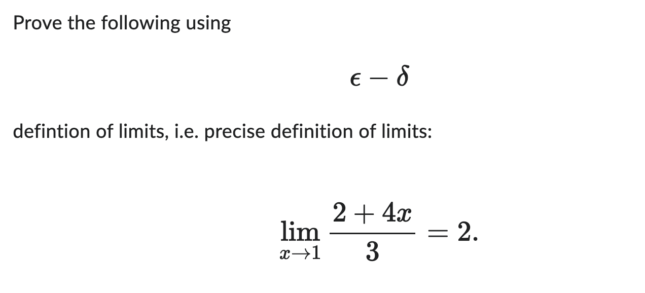 Solved Prove the following using ϵ−δ defintion of limits, | Chegg.com