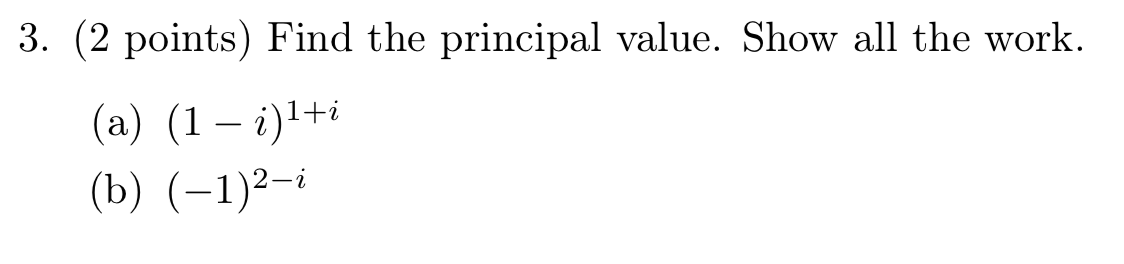 Solved 3. (2 points) Find the principal value. Show all the | Chegg.com