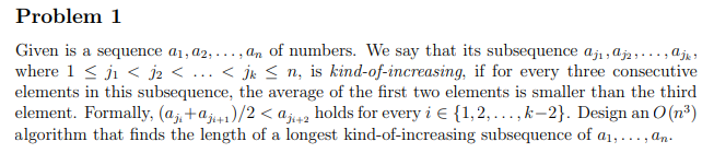 Solved Problem 1 Given is a sequence 21, 22, ..., An of | Chegg.com