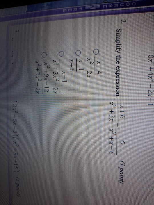 Solved 8x +4x“- 2x-1 x+6 Simplify the expression: (I point) | Chegg.com
